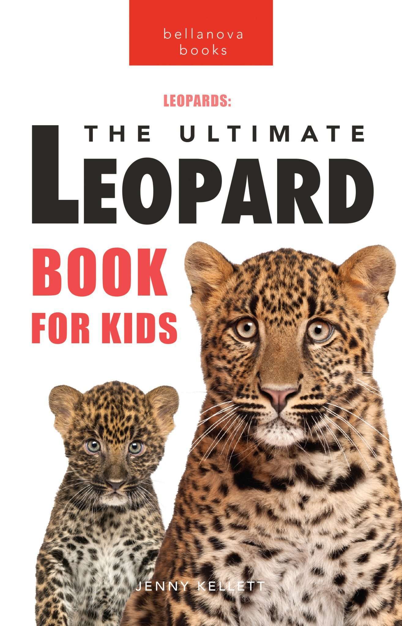 The Ultimate Leopard Book for Kids | Bellanova Books