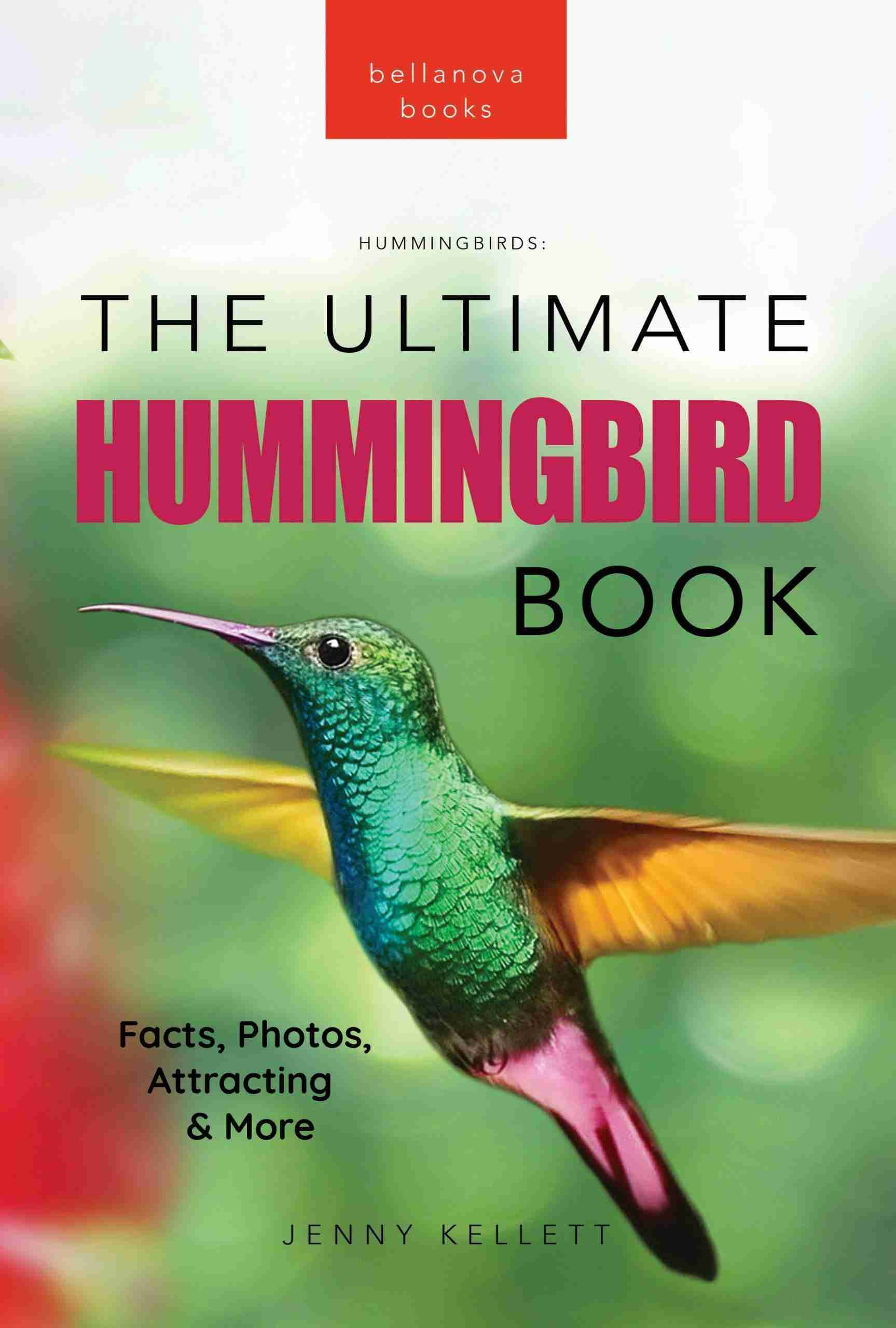 Hummingbirds: The Ultimate Hummingbird Book | Bellanova Books for Kids ...