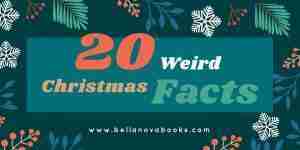 20 Weird Christmas Facts You Didn't Know You Wanted to Know | Bellanova ...